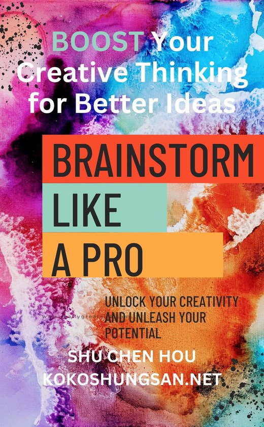 Brainstorm Like a Pro: Boost Your Creative Thinking for Better Ideas ...