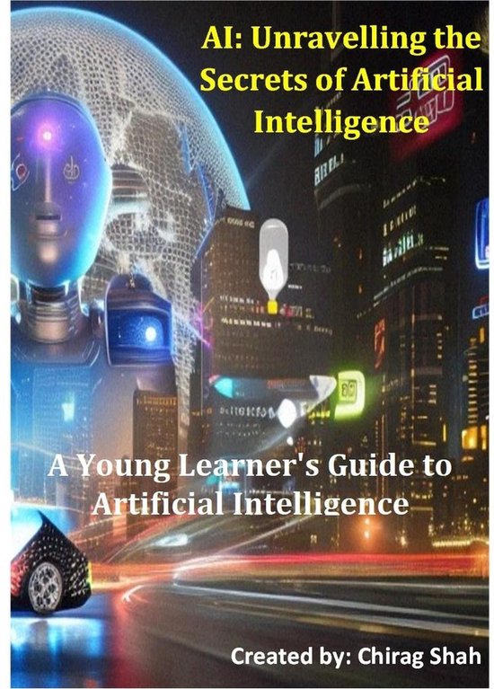 AI : Unravelling the secrets of Artificial Intelligence (ebook), Chirag ...