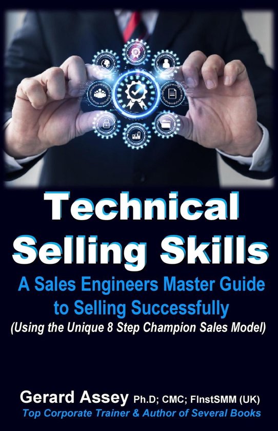 Technical Selling Skills: A Sales Engineers Master Guide to Selling ...