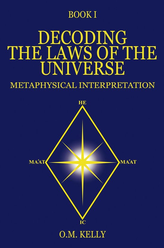 DECODING THE LAWS OF THE UNIVERSE (ebook), O.M. Kelly | 9780645249248 ...