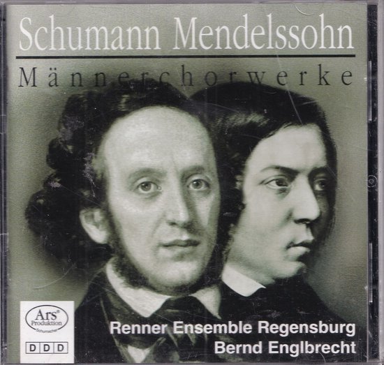 Mannerchorwerke - Schumann, Mendelssohn - Renner Ensemble Regensburg o ...