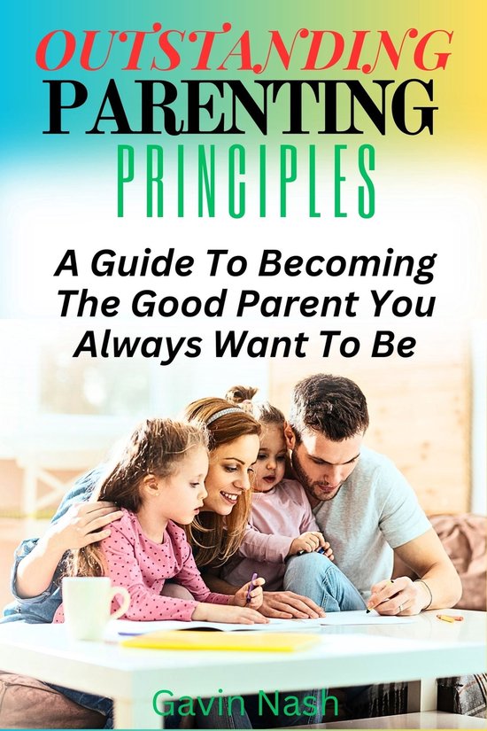 Outstanding Parenting principles (ebook), Gavin Nash | 1230006503772 ...