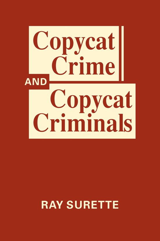 Copycat Crime and Copycat Criminals, Ray Surette | 9781955055246 ...
