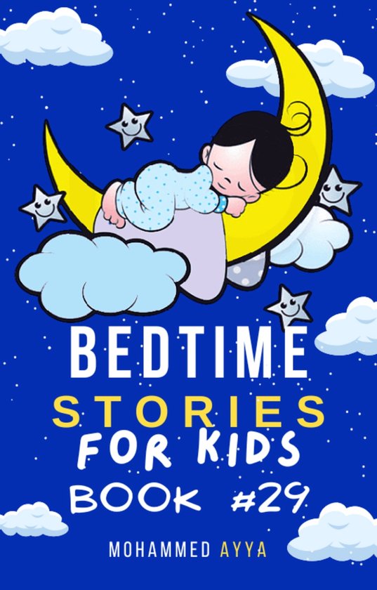 Short Bedtime Stories 29 - Bedtime Stories For Kids (ebook), Mohammed Ayya |... | bol.com