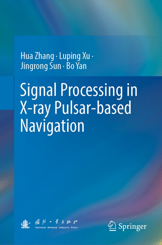 Signal Processing in X-ray Pulsar-Based Navigation, Hua Zhang | 9789819945252 | Boeken | bol.com
