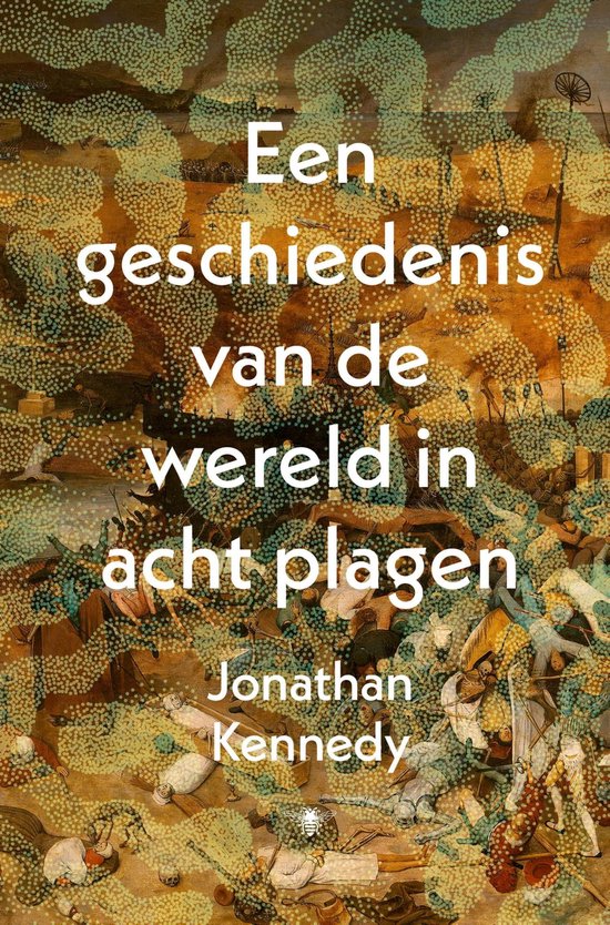 Een geschiedenis van de wereld in acht plagen (ebook), Jonathan Kennedy ...
