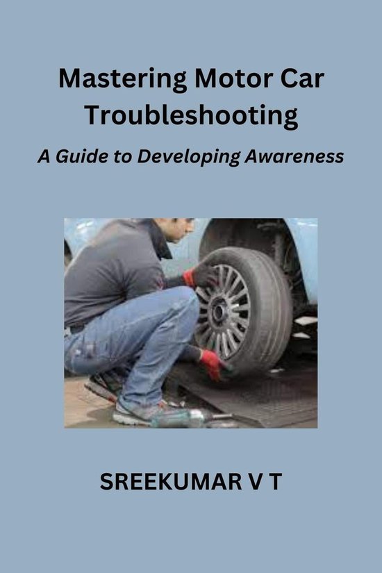 Mastering Motor Car Troubleshooting: A Guide to Developing Awareness ...