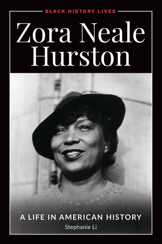 Black History Lives- Zora Neale Hurston, Stephanie Li | 9781440866548 ...