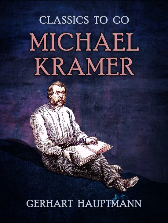 Classics To Go - Michael Kramer (ebook), Gerhart Hauptmann ...