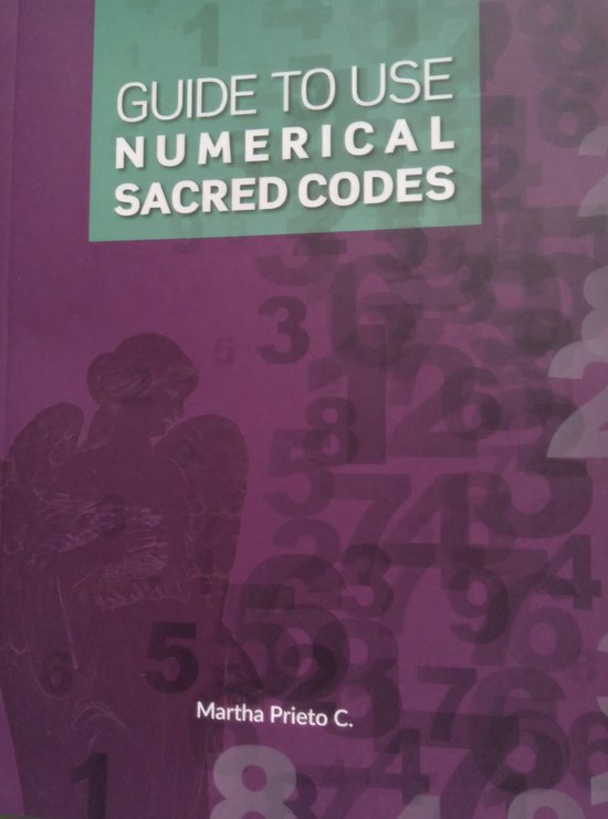 GUIDE TO USE NUMERICAL SACRED CODES (ebook), Martha Prieto C | 9789584948168 | Boeken | bol.com