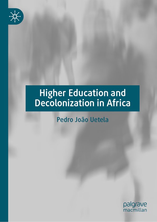 Higher Education and Decolonization in Africa, Pedro João Uetela | 9783031389726 | Boeken | bol