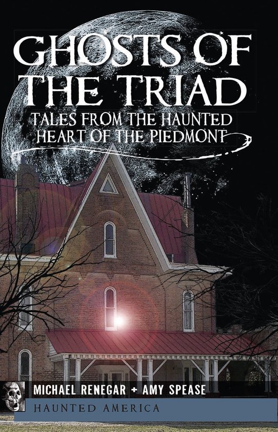 Haunted America - Ghosts of the Triad (ebook), Michael F Renegar ...