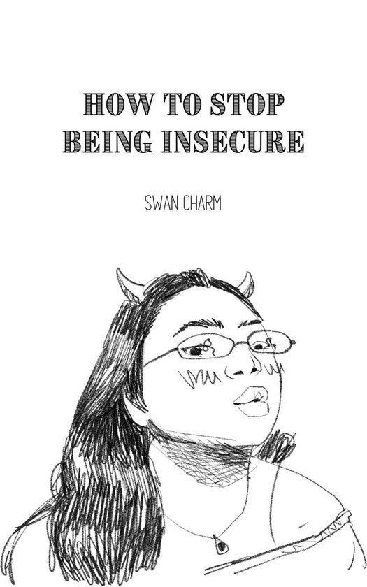 How to Stop Being Insecure (ebook), Swan Charm | 9798223254362 | Boeken | bol.com