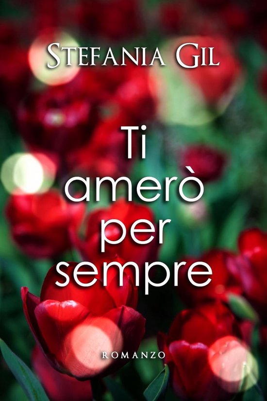 Ti amerò per sempre (ebook), Stefania Gil | 9798223415268 | Boeken | bol