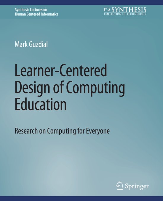 Synthesis Lectures on Human-Centered Informatics- Learner-Centered Design of Computing... | bol