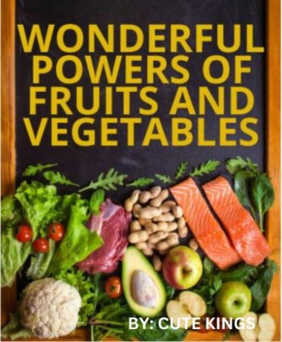 Wonderful powers of fruits and vegetables (ebook), Cute Kings | 9783755443520 | Boeken | bol.com