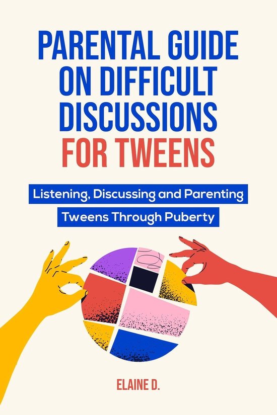 Parental Guide On Difficult Discussions For Tweens: Listening ...