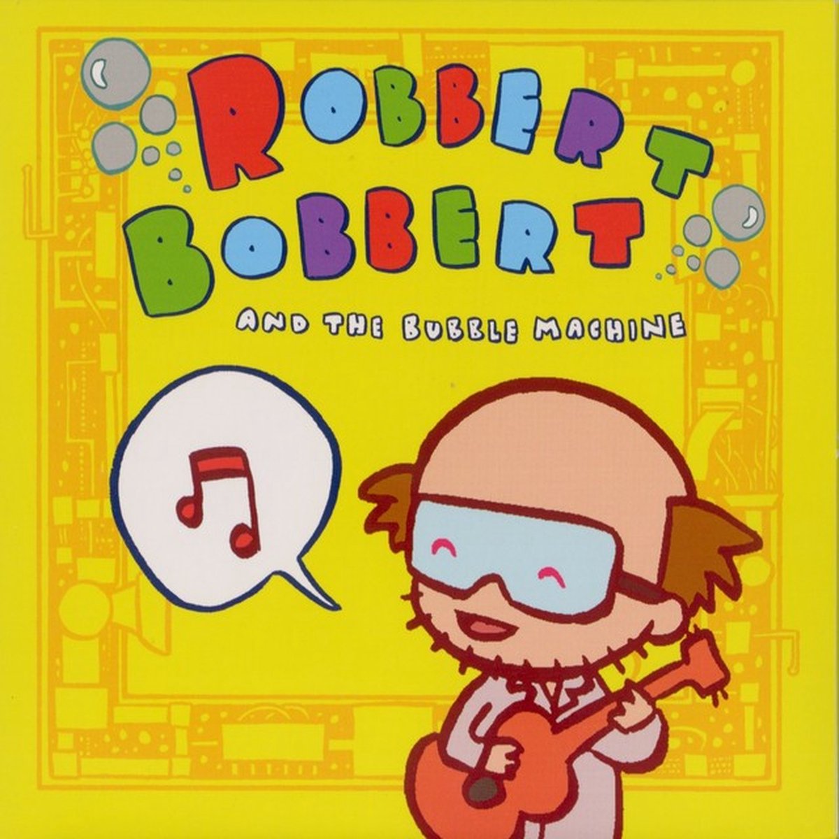 Robert Bobbert & The Bubble Machine - Robert Bobbert & The Bubble ...