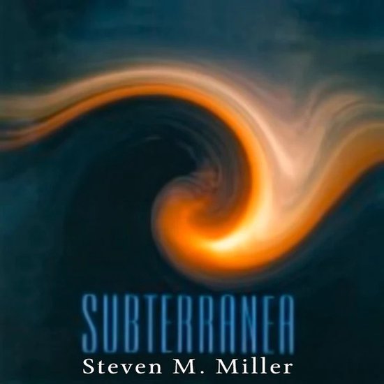 Steven M. Miller - Subterranea (CD), Steven M. Miller | CD (album ...