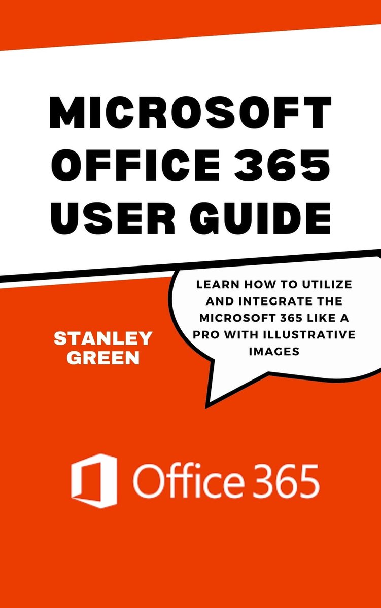 MICROSOFT OFFICE 365 USER GUIDE (ebook), Stanley Green | 1230006420963 | Boeken | bol.com