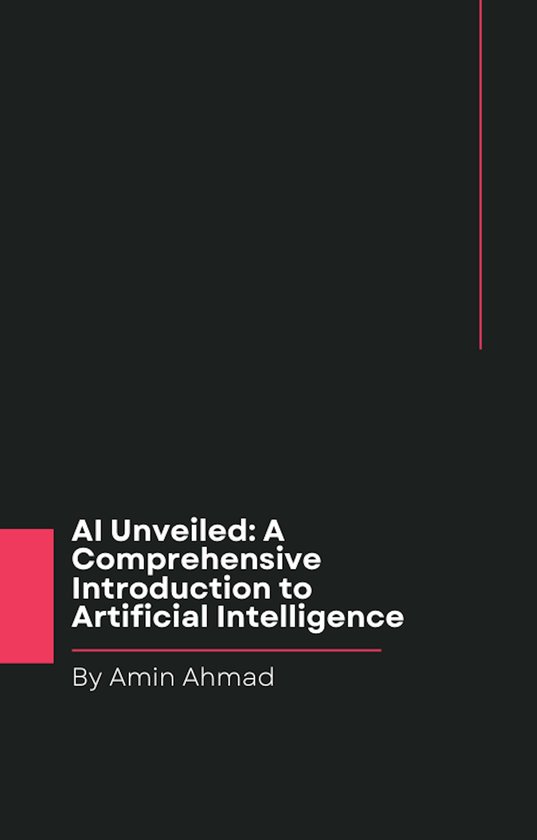AI Unveiled: A Comprehensive Introduction to Artificial Intelligence (ebook), Amin... | bol