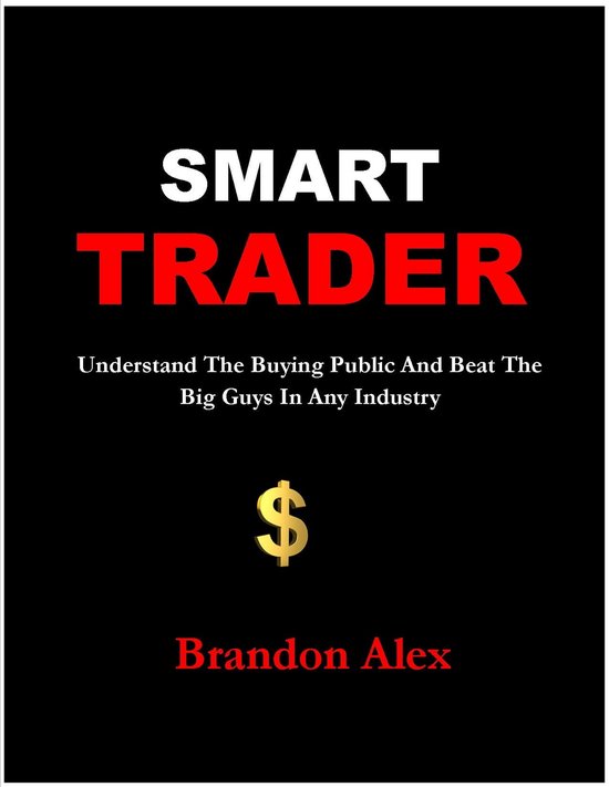 SMART TRADER (ebook), Brandon Alex | 1230006475765 | Boeken | bol.com