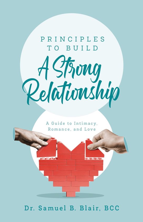 Principles to Build a Strong Relationship (ebook), BCC Dr. Samuel B ...
