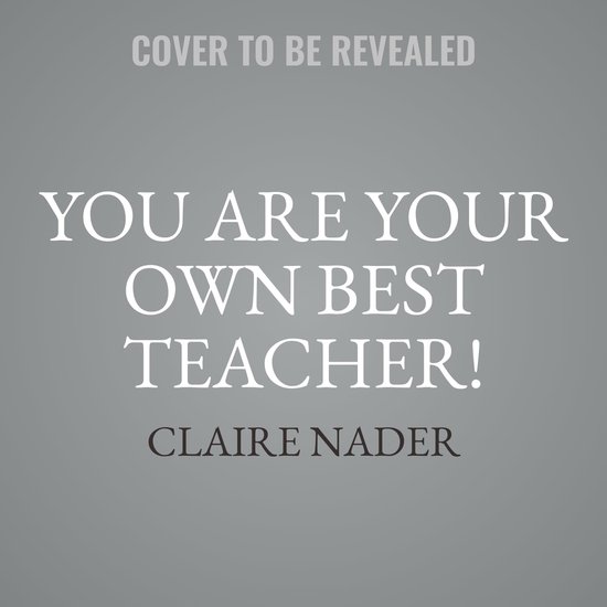 You Are Your Own Best Teacher!, Claire Nader | 9798212726795 | Boeken ...