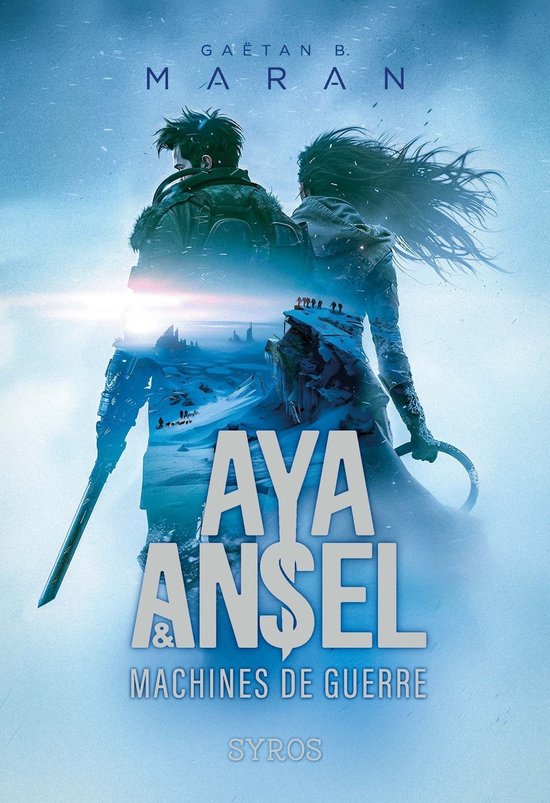 Aya et Ansel : Machines de guerre (ebook), Gaëtan B Maran ...