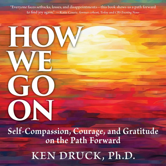How We Go On, Ken Druck | 9798882291050 | Boeken | bol