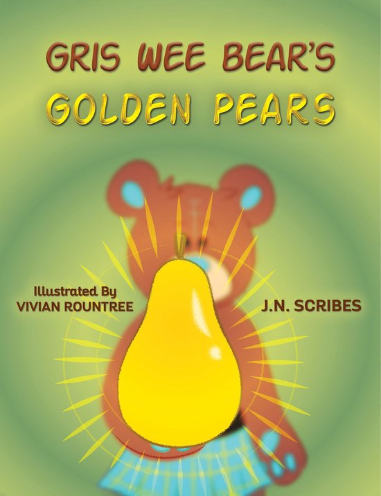 Gris Wee Bear’s Golden Pears (ebook), J.N. Scribes | 9798889105749 ...