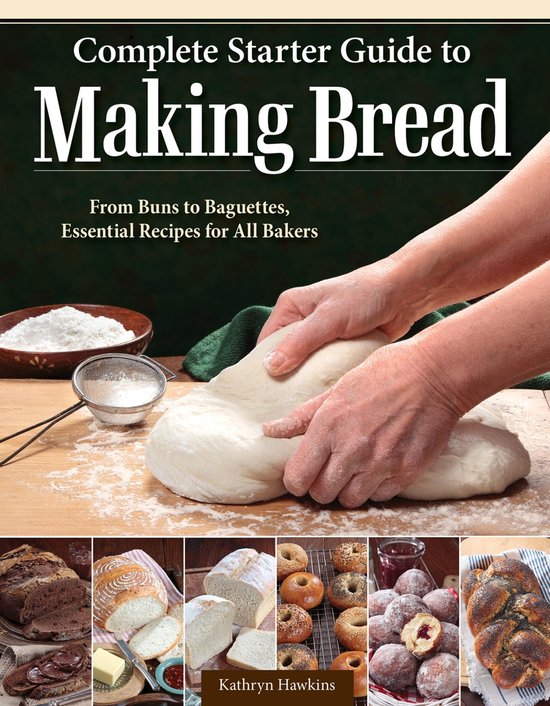 Complete Starter Guide to Making Bread (ebook), Kathryn Hawkins | 9781637414163 | Boeken | bol