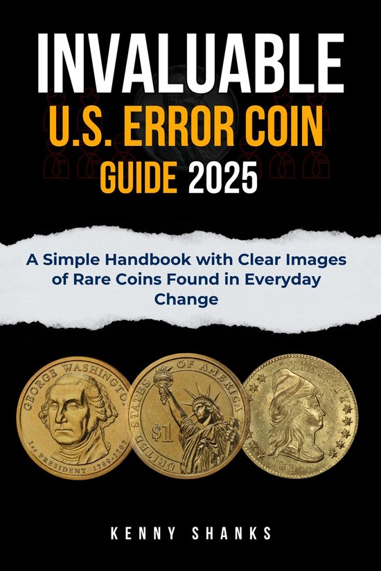 Invaluable U.S. Error Coin Guide 2025 (ebook), Kenny Shanks ...