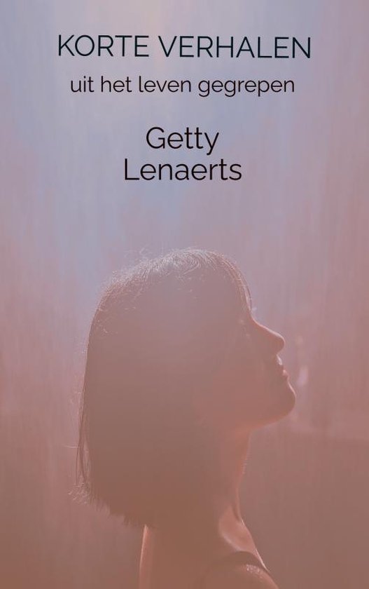 Korte verhalen, Getty Lenaerts | 9789465016177 | Boeken | bol