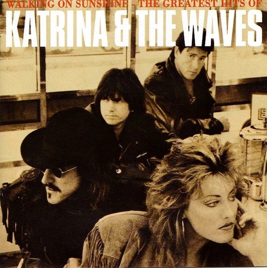 Walking on Sunshine: The Greatest Hits of Katrina & the Waves, Katrina ...