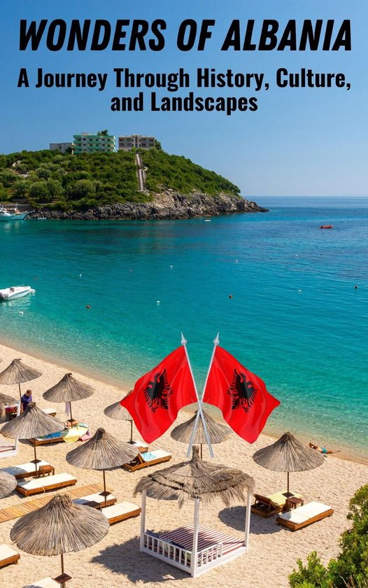Wonders of Albania : A Journey Through History, Culture, and Landscapes (ebook),... | bol