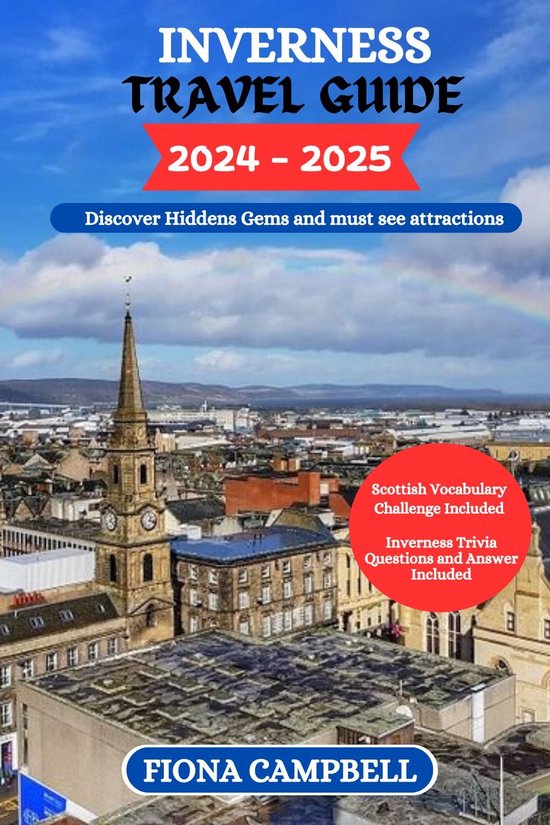 INVERNESS TRAVEL GUIDE 2024 - 2025 (ebook), Fiona Campbell ...