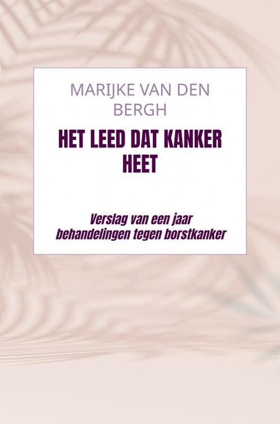 Het leed dat kanker heet (ebook), Marijke van den Bergh | 9789465120874 ...