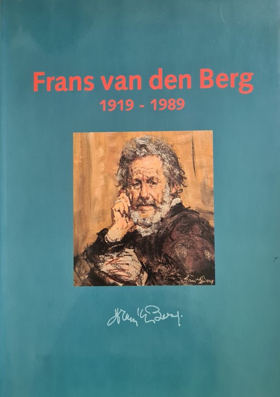Frans van den Berg 1919-1989, J. Beilen | 9789090129730 | Boeken | bol