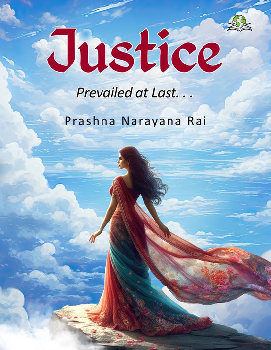 Justice Prevailed at Last… (ebook), Prashna Narayana Rai ...