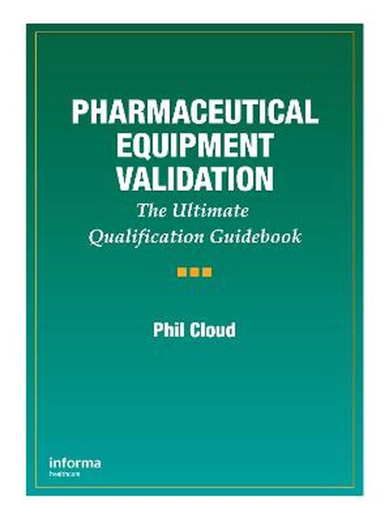 Pharmaceutical Equipment Validation | 9781574910797 | Phil Cloud | Boeken | bol.com