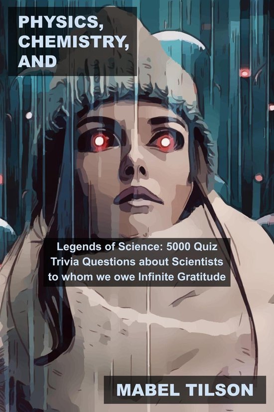 Science Quiz Trivia: History and Reference 2 - Physics, Chemistry, and ...