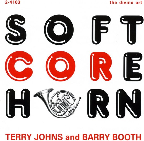 Terry Johns & Barry Booth - Soft Core Horn (CD), Terry Johns & Barry ...
