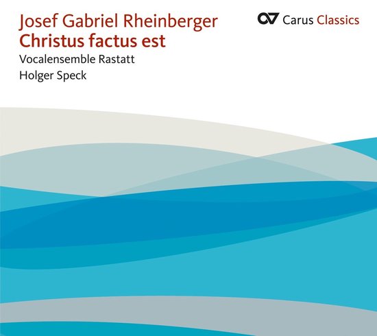 Vocalensemble Rastatt & Thomas Berning & Holger Speck - Christus Factus ...