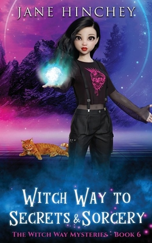 Witch Way- Witch Way to Secrets and Sorcery, Jane Hinchey ...