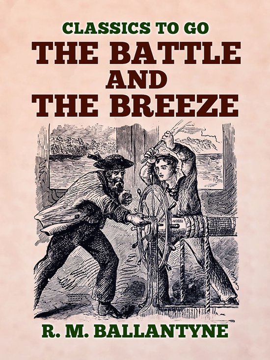 Classics To Go - The Battle and the Breeze (ebook), Robert Michael ...
