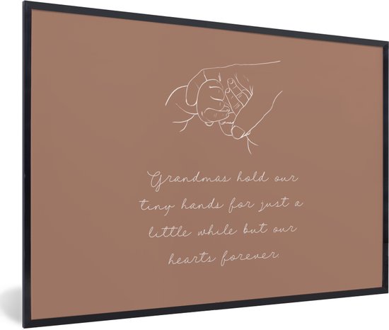 Fotolijst Incl Poster Grandmas Hold Our Tiny Hands For Just A
