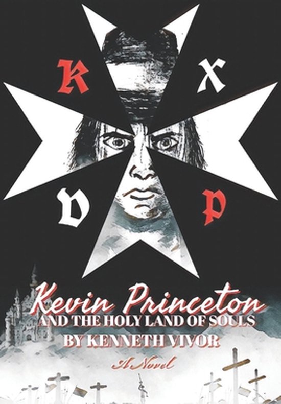Kevin Princeton and the Holy Land of Souls (Hospitaller Edition ...