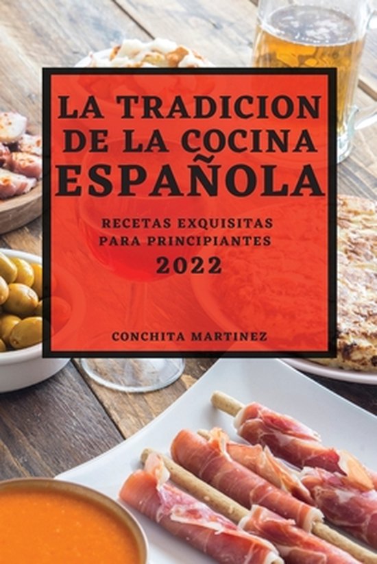La Tradicion de la Cocina Espanola 2022, Conchita Martinez ...
