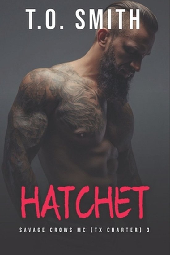 Savage Crows MC- Hatchet, T O Smith | 9798597516004 | Boeken | bol.com